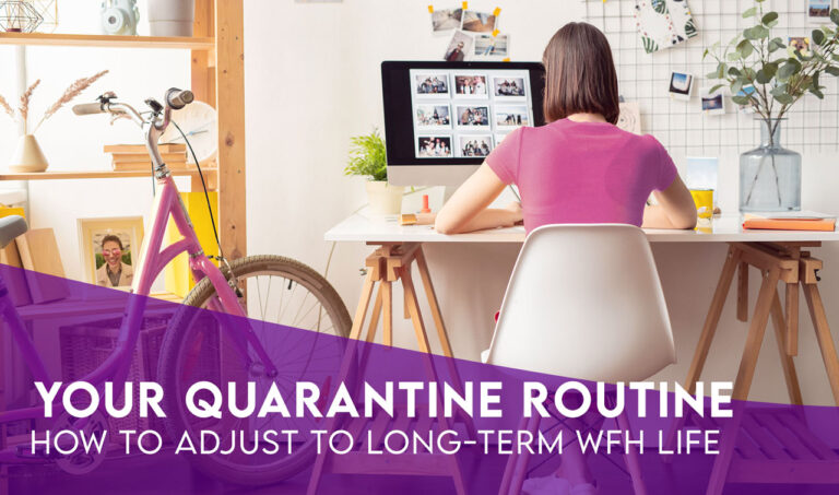 HOW TO CREATE A ROUTINE IN QUARANTINE DURING THE COVID-19 PANDEMIC